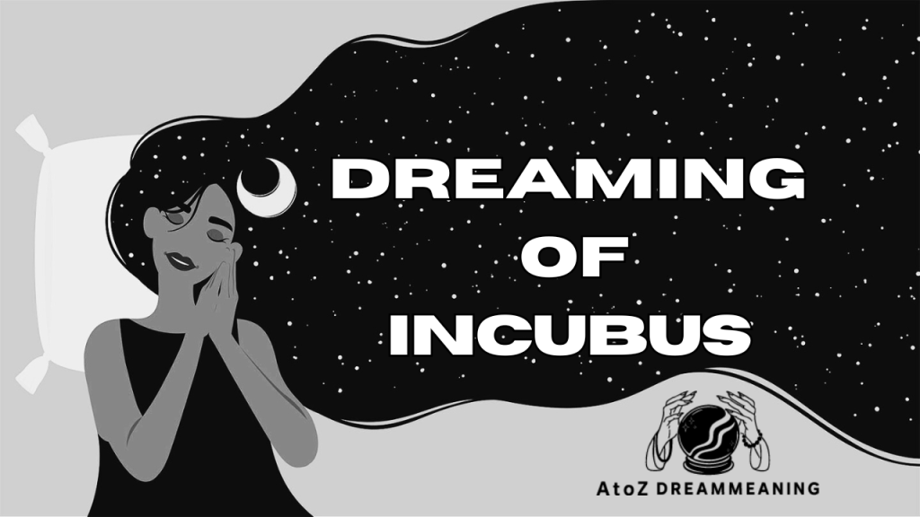 Dream About Incubus - Biblical Message and Spiritual Meaning - A to Z ...