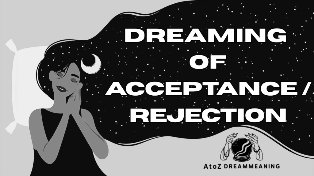 Spiritual and Biblical Meaning of Acceptance / Rejection in a Dream ...